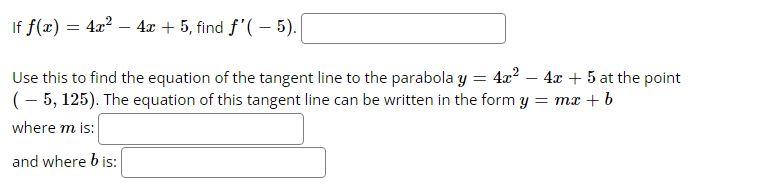 Solved If f(x)=4x2−4x+5, find f′(−5) Use this to find the | Chegg.com