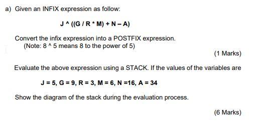 Solved a) Given an INFIX expression as follow: | Chegg.com