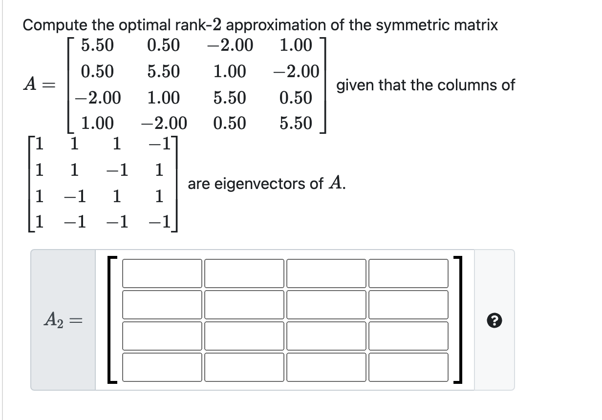 Solved Compute the optimal rank-2 approximation of the | Chegg.com