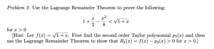 Solved Problem 2. Use the Lagrange Remainder Theorem to | Chegg.com