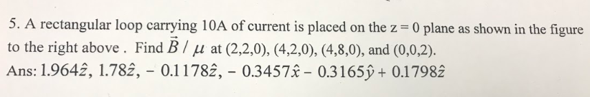 Solved 5. A rectangular loop carrying 10A of current is | Chegg.com