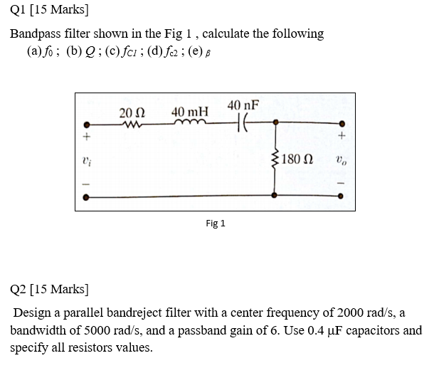 Solved Bandpass filter shown in the Fig 1, calculate the | Chegg.com