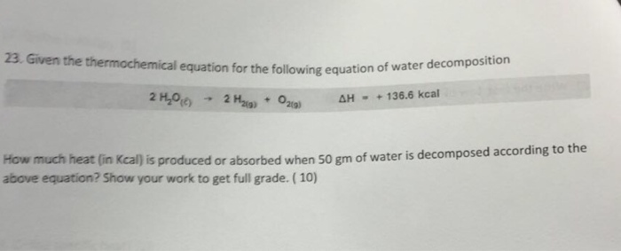 Solved 23 Given the thermochemical equation for the | Chegg.com