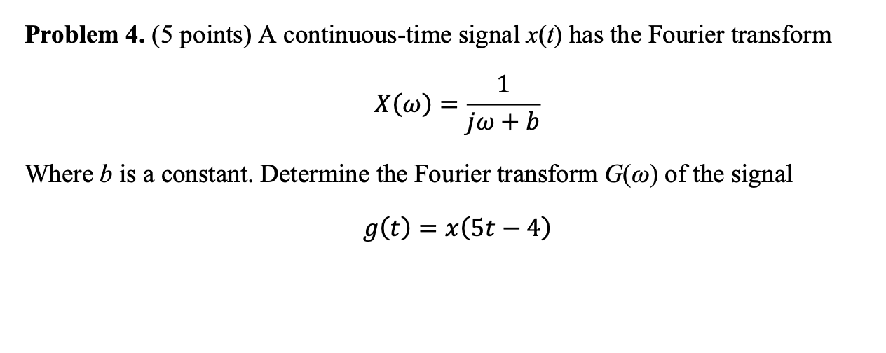 Solved Problem 4. (5 points) A continuous-time signal x(t) | Chegg.com
