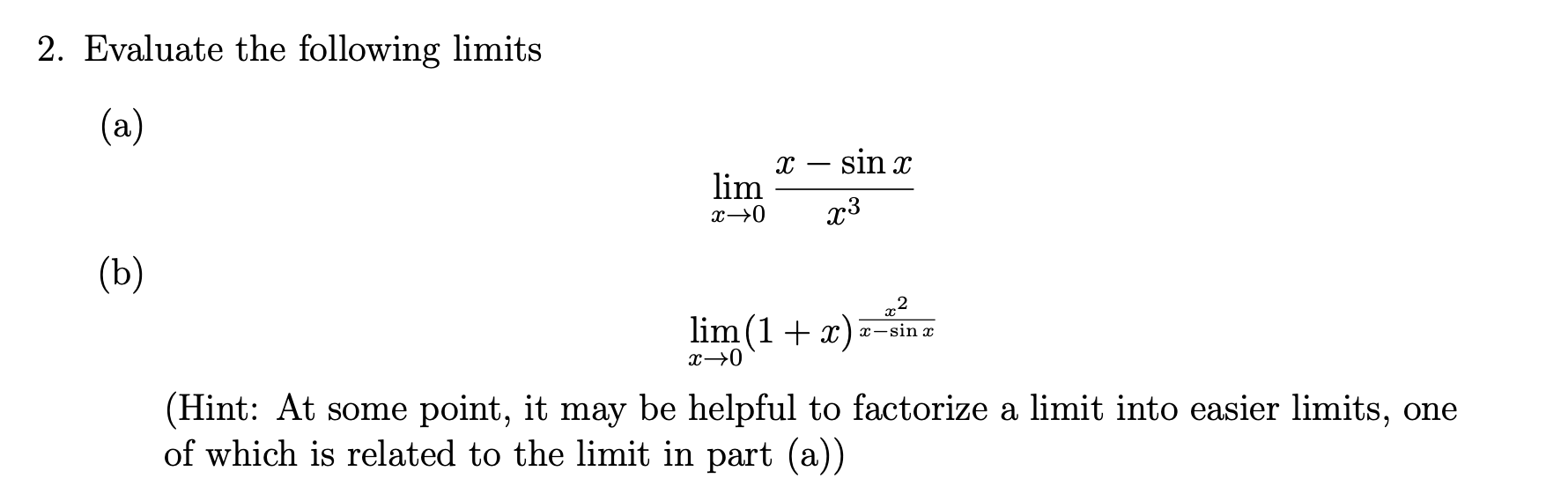 Solved 2. Evaluate the following limits (a) X — sin x lim | Chegg.com