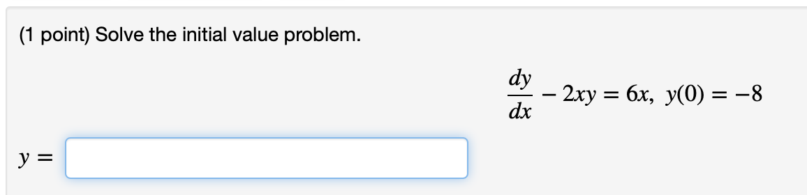 Solved (1 point) Solve the initial value problem. dy dx 2xy | Chegg.com