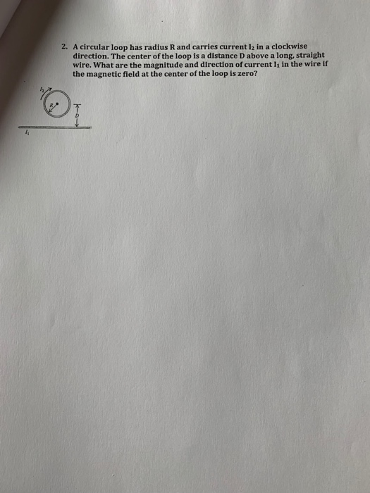 Solved A circular loop has radius R and carries current l2 | Chegg.com
