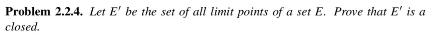 Solved Problem 2.2.4. Let E' be the set of all limit points | Chegg.com