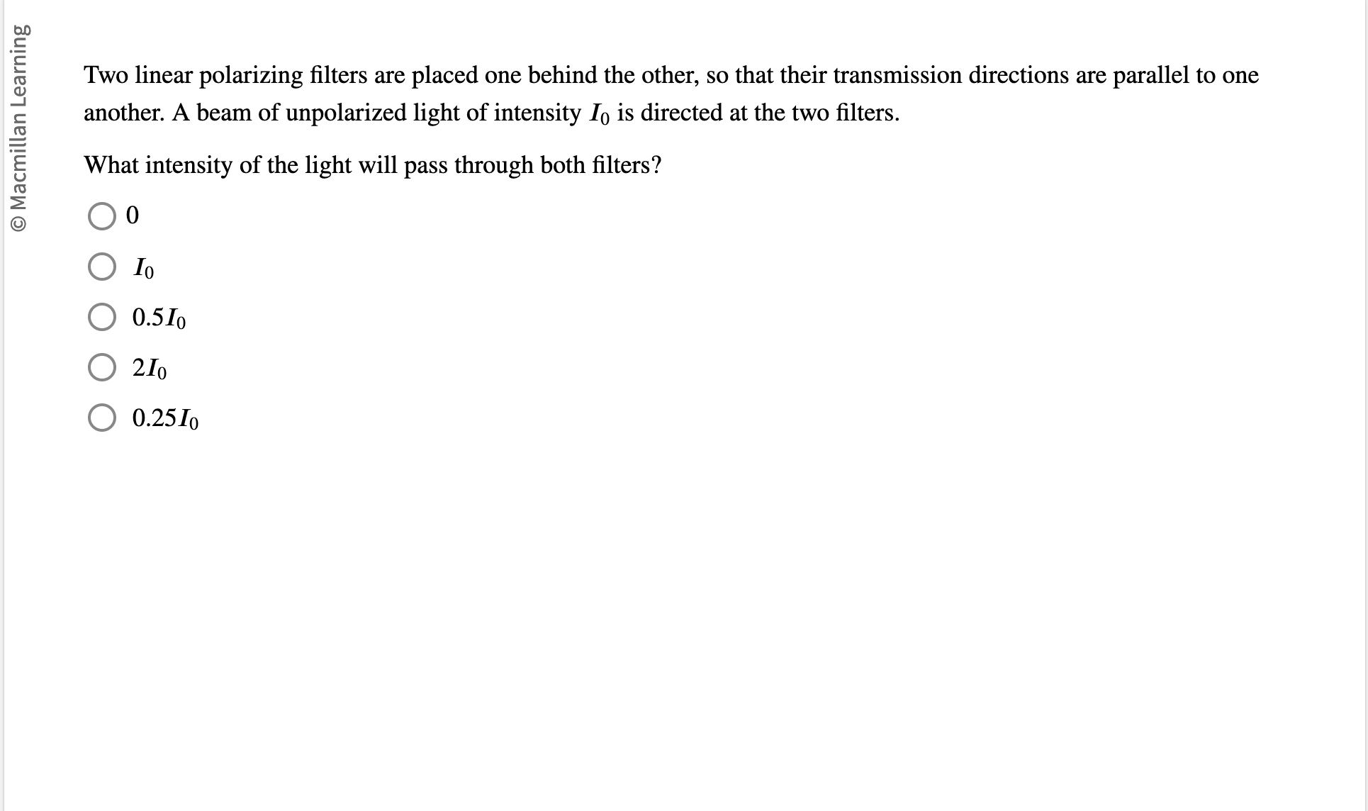 Solved Two linear polarizing filters are placed one behind | Chegg.com