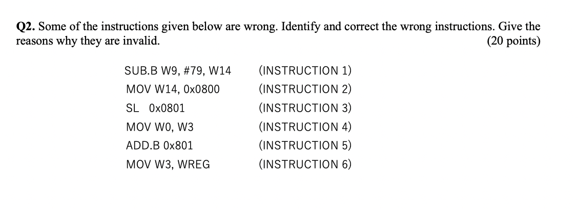 Solved Q2. Some of the instructions given below are wrong. | Chegg.com