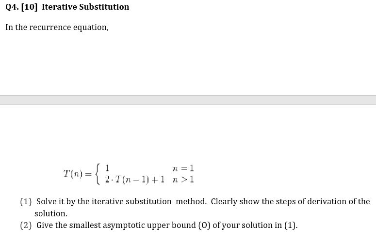 Solved Q4. [10] Iterative Substitution In the recurrence | Chegg.com