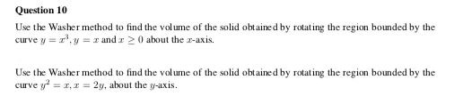 Solved Question 10 Use the Washer method to find the volume | Chegg.com