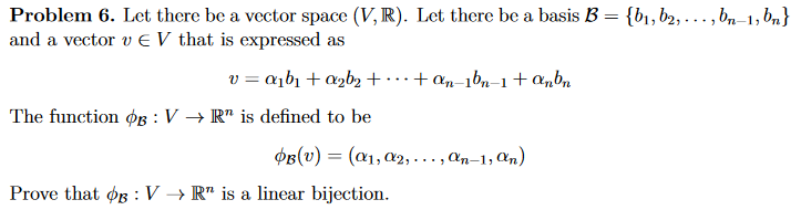 Solved Problem 6. Let there be a vector space (V,R). Let | Chegg.com