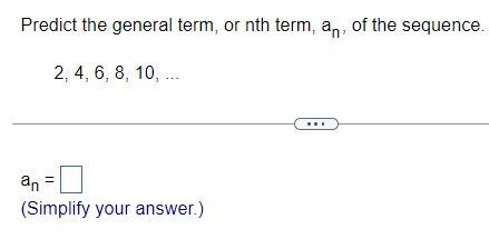 Solved Predict the general term, or nth term, an, ﻿of the | Chegg.com