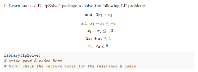 Solved 1. Learn and use R “IpSolve” package to solve the | Chegg.com