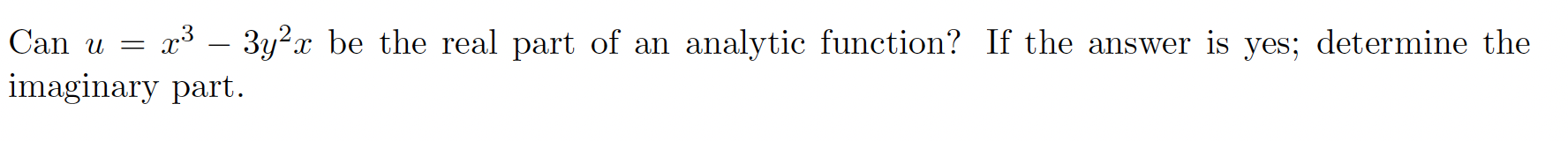 Solved Can u=x3−3y2x be the real part of an analytic | Chegg.com