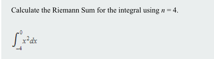 Solved Calculate the Riemann Sum for the integral using x²dx | Chegg.com