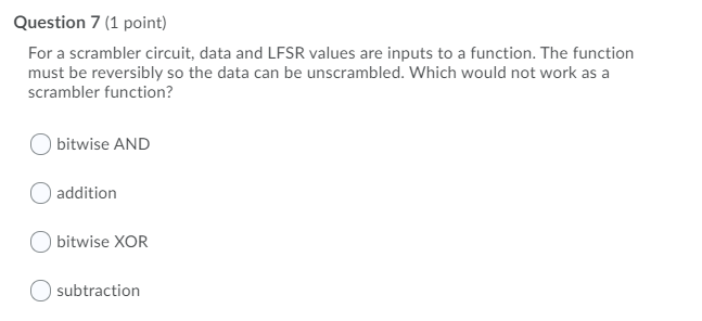 Solved Question 7 (1 point) For a scrambler circuit, data | Chegg.com