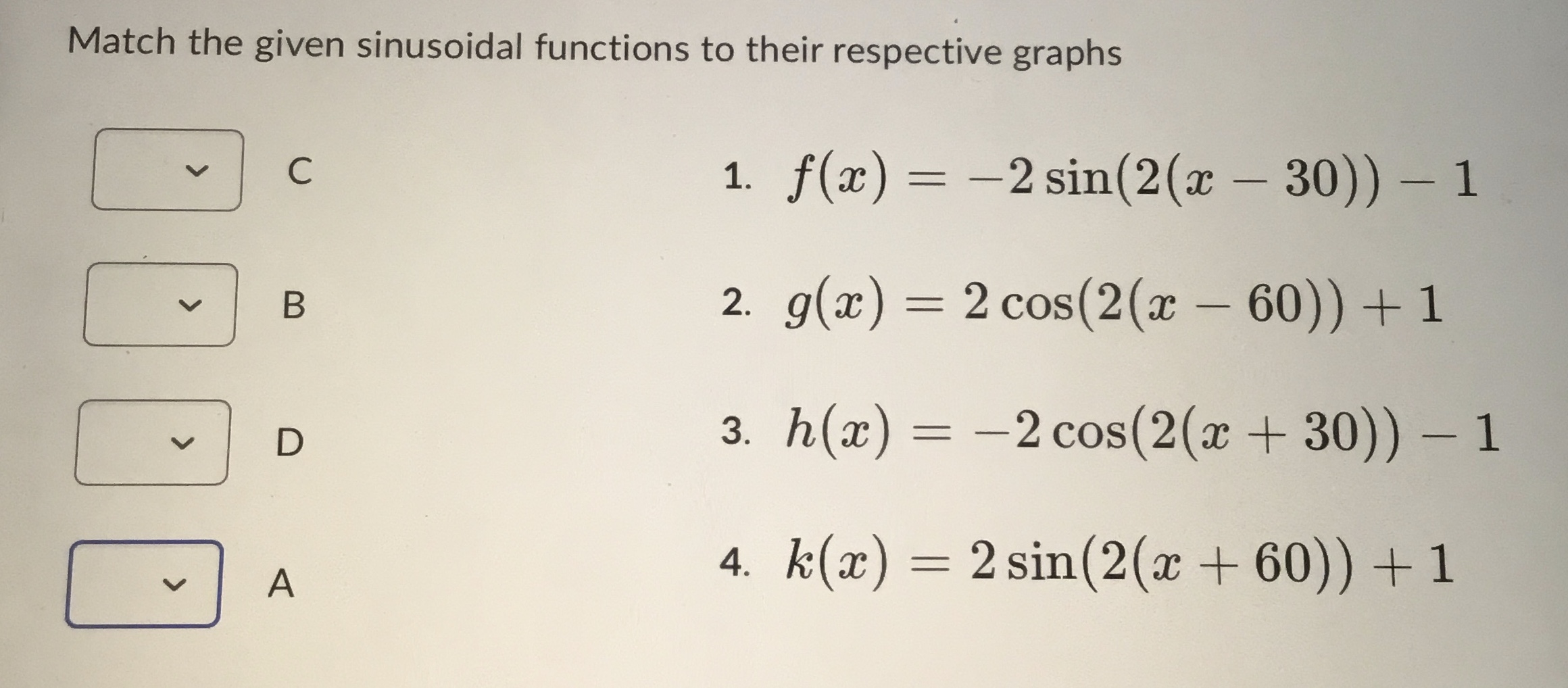 Solved Match the given sinusoidal functions to their | Chegg.com