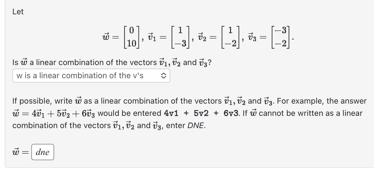 Solved Let w=[010],v1=[1−3],v2=[1−2],v3=[−3−2] Is w a linear | Chegg.com