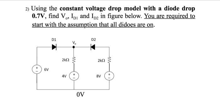 Solved Using the constant voltage drop model with a diode | Chegg.com