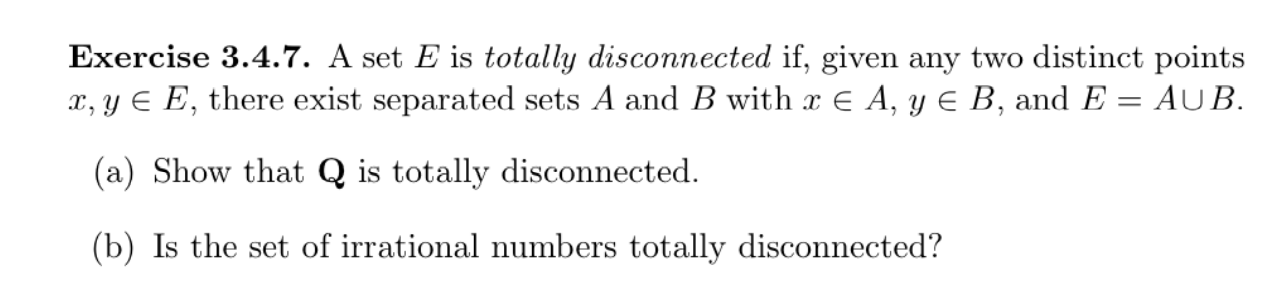 Solved Exercise 3.4.7. A set E is totally disconnected if, | Chegg.com