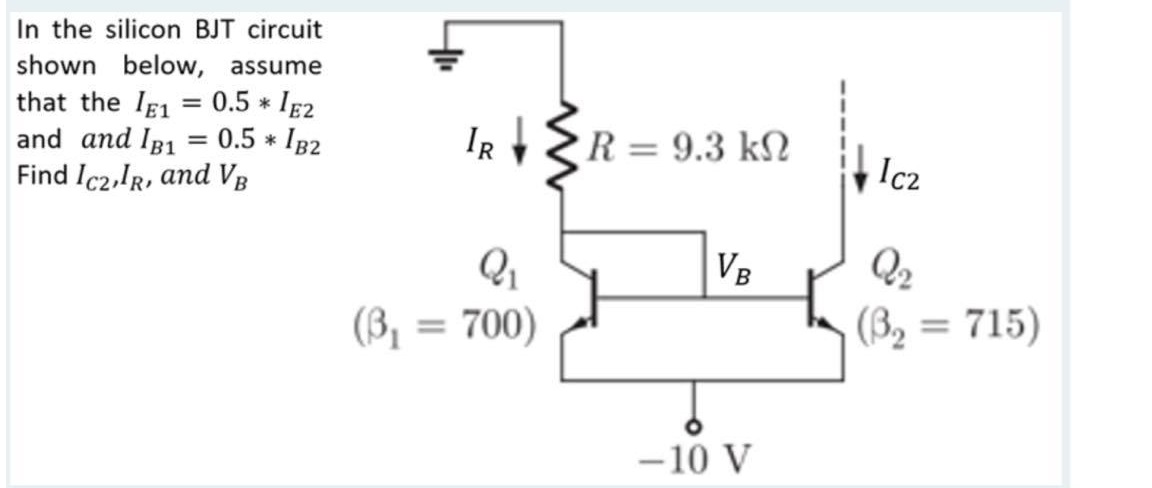 Solved In the silicon BJT circuit shown below, assume that | Chegg.com