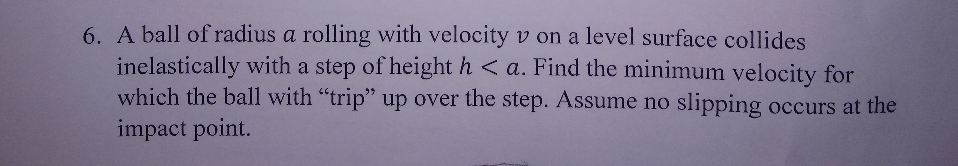 Solved 6. A ball of radius a rolling with velocity v on a | Chegg.com