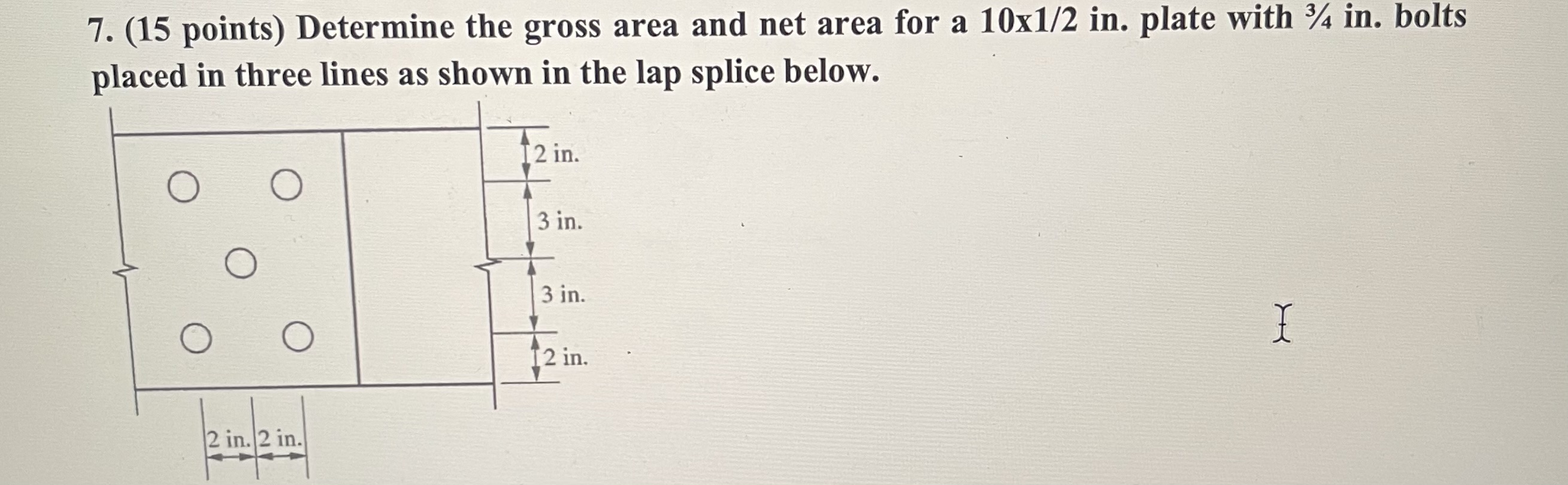 Solved 7. (15 points) Determine the gross area and net area | Chegg.com Solved 7. (15 points) Determine the gross area and net area | Chegg.com