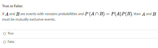 Solved True or False: If A and B are events with nonzero | Chegg.com
