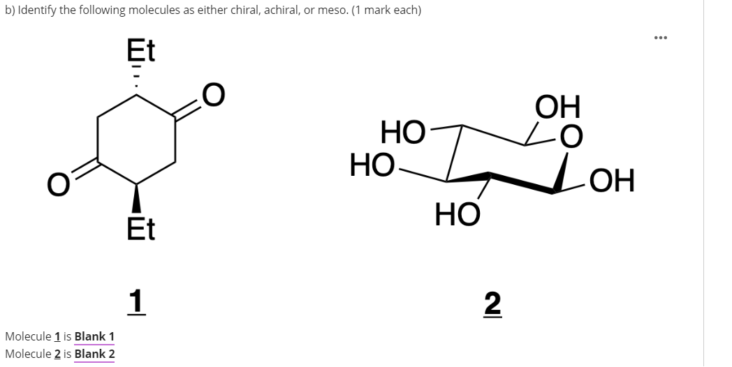 Solved b) Identify the following molecules as either chiral, | Chegg.com