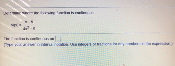 Solved Determine where the following function is continuous. | Chegg.com