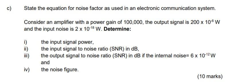 Solved c) State the equation for noise factor as used in an | Chegg.com