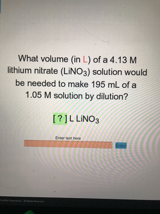 Solved What volume (in L) of a 4.13 M lithium nitrate | Chegg.com