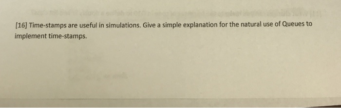 Solved Time-stamps are useful in simulations. Give a simple | Chegg.com