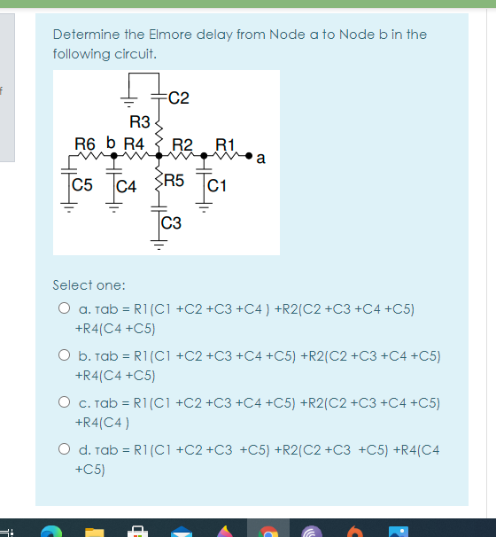 Solved Determine the Elmore delay from Node a to Node bin | Chegg.com