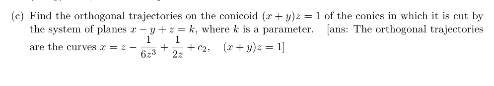 Solved (c) Find the orthogonal trajectories on the conicoid | Chegg.com