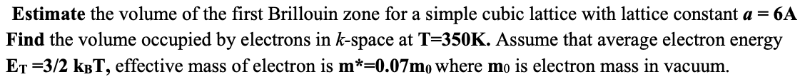 Solved Estimate the volume of the first Brillouin zone for a | Chegg.com