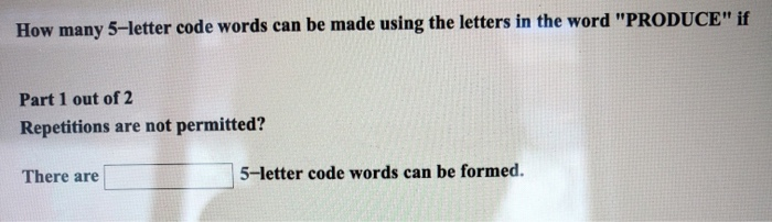 Solved How many 5-letter code words can be made using the | Chegg.com