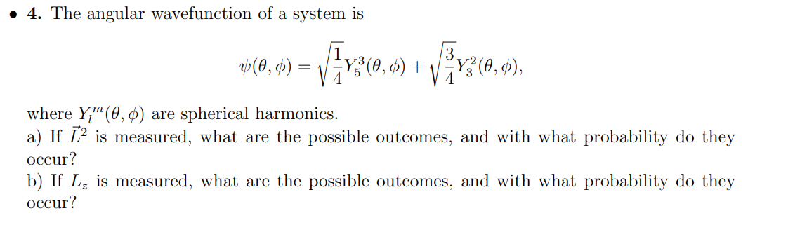 Solved • 4. The angular wavefunction of a system is W(0,0) = | Chegg.com