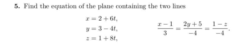 Solved 5. Find the equation of the plane containing the two | Chegg.com
