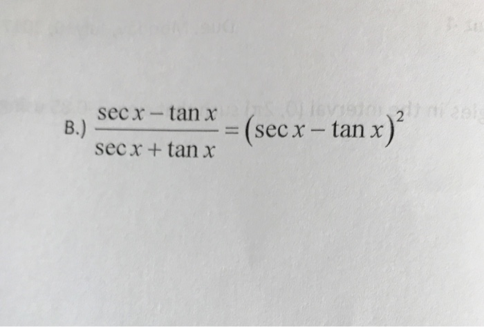 Solved Verify the identity. sec x - tan x/sec x + tan x = | Chegg.com