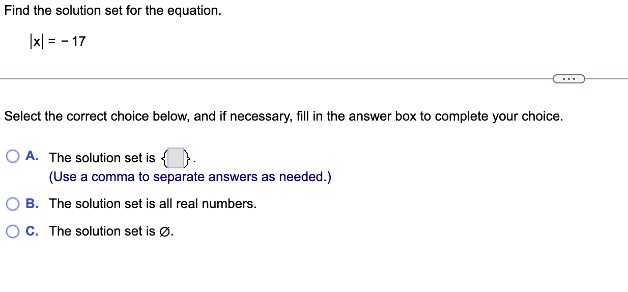 Solved Find the solution set for the equation.|x|=-17Select | Chegg.com