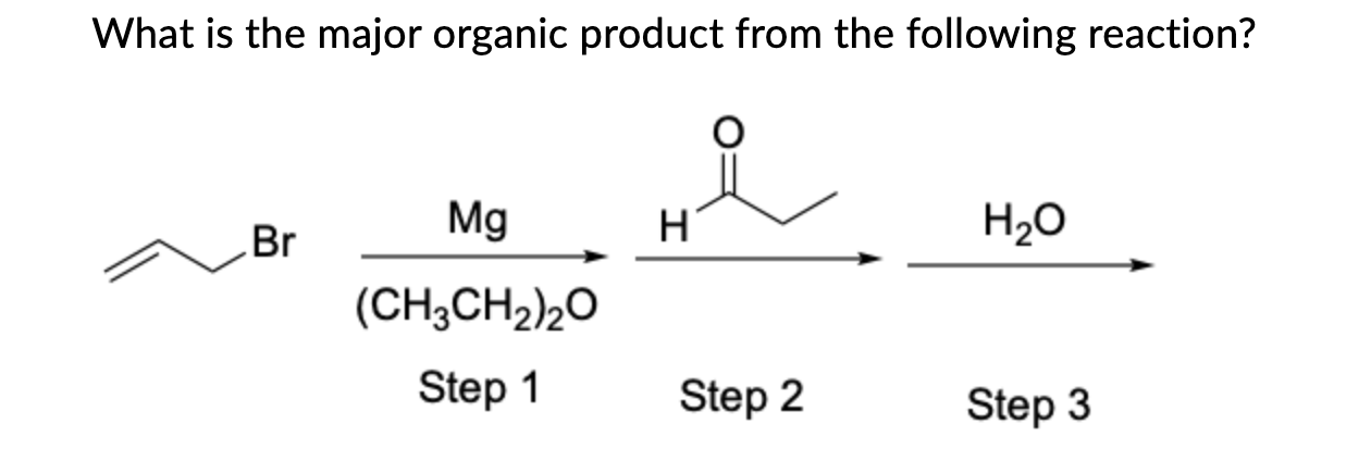 Solved What is the major organic product from the following | Chegg.com