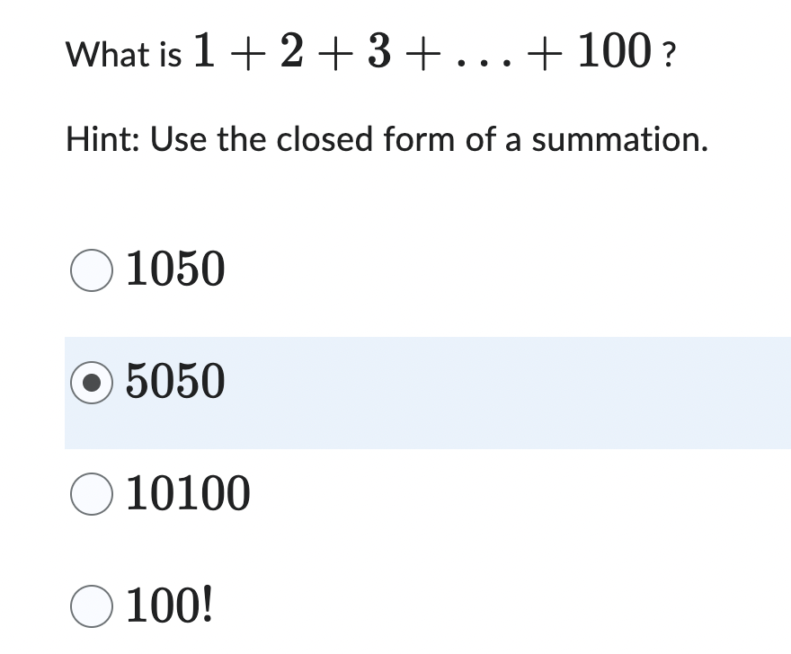 Solved What is 1+2+3+…+100 ? Hint: Use the closed form of a | Chegg.com