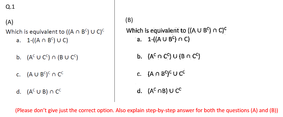 Solved (A) (B) Which is equivalent to ((A∩BC)∪C)C Which is | Chegg.com