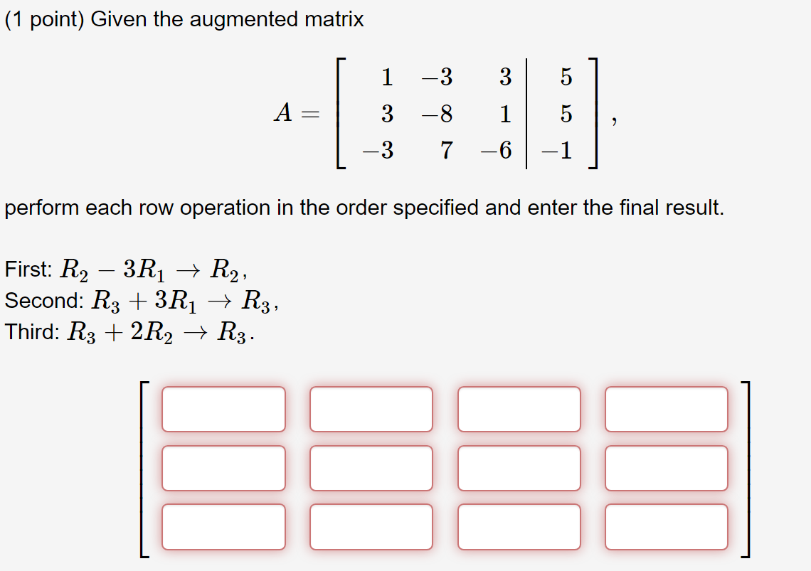 Solved (1 point) Given the augmented matrix | Chegg.com
