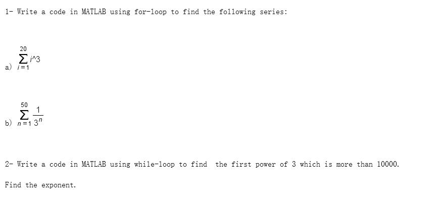 Solved 1- Write a code in MATLAB using for-loop to find the | Chegg.com