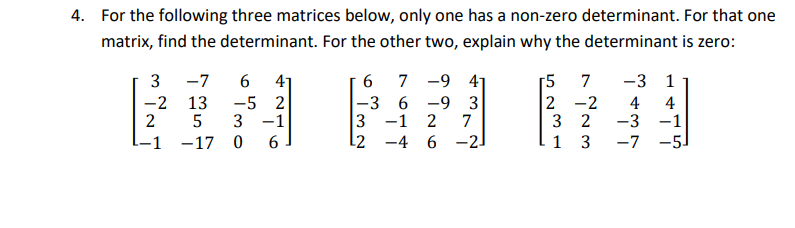 Solved 4. For the following three matrices below, only one | Chegg.com