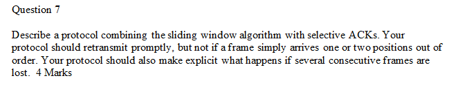 Solved Question 7 Describe a protocol combining the sliding | Chegg.com